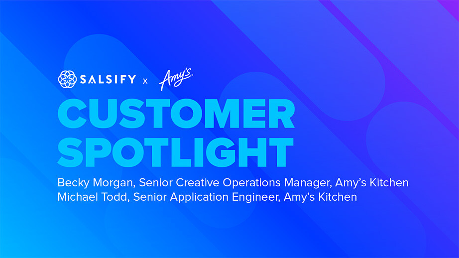 Customer Spotlight: Amy's Kitchen | Salsify